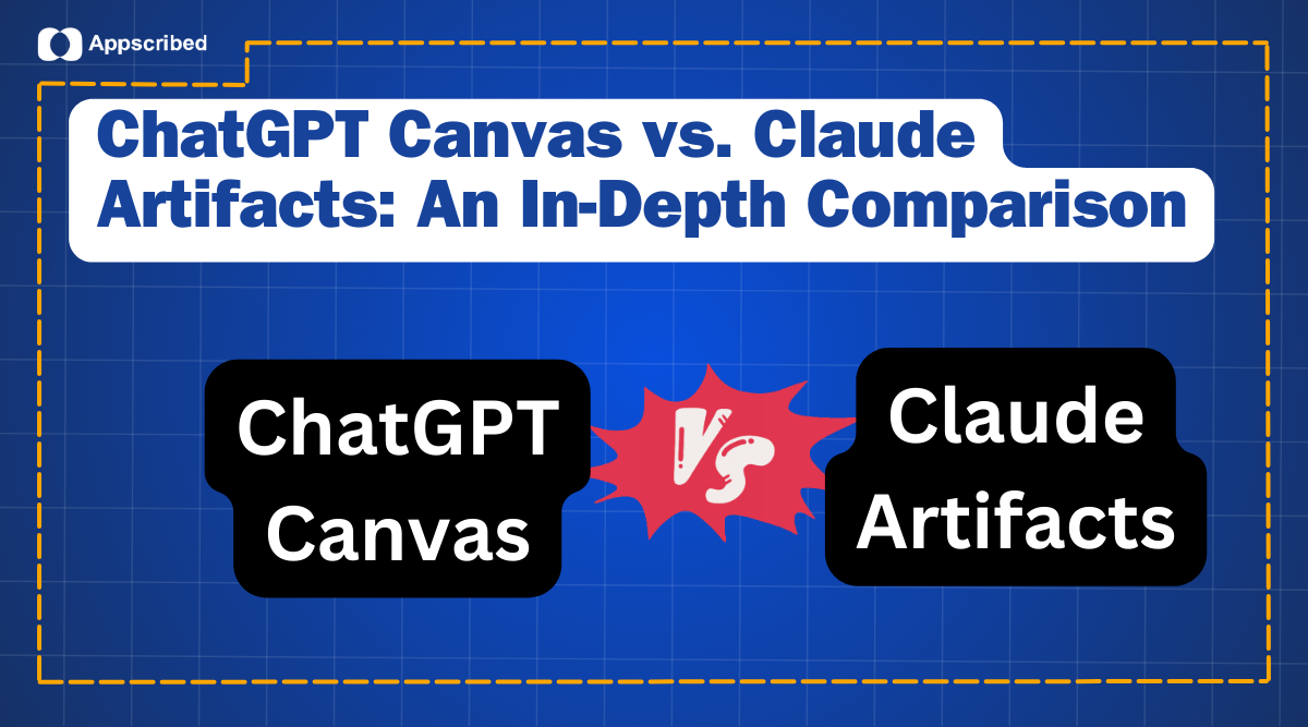 ChatGPT Canvas Vs. Claude Artifacts: In-Depth Comparison | Appscribed