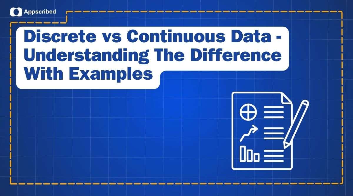 Understanding Discrete Vs Continuous Data With Examples | Appscribed